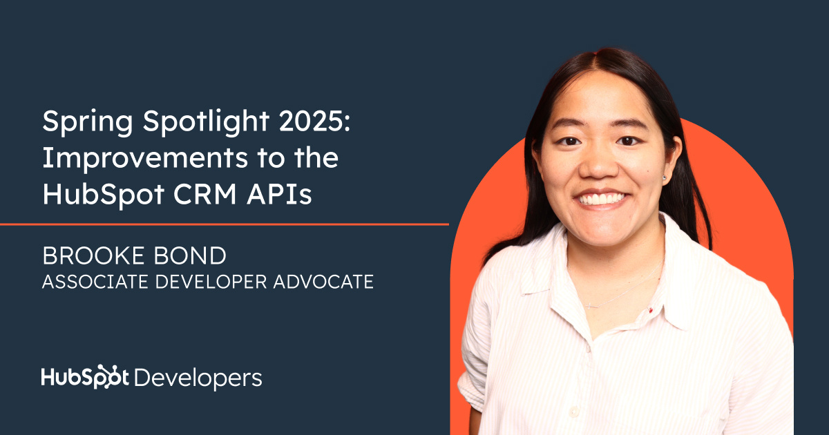 Spring Spotlight 2025: Improvements to HubSpot's CRM API